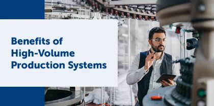 Benefits of High-Volume Production Systems | Bihler of America